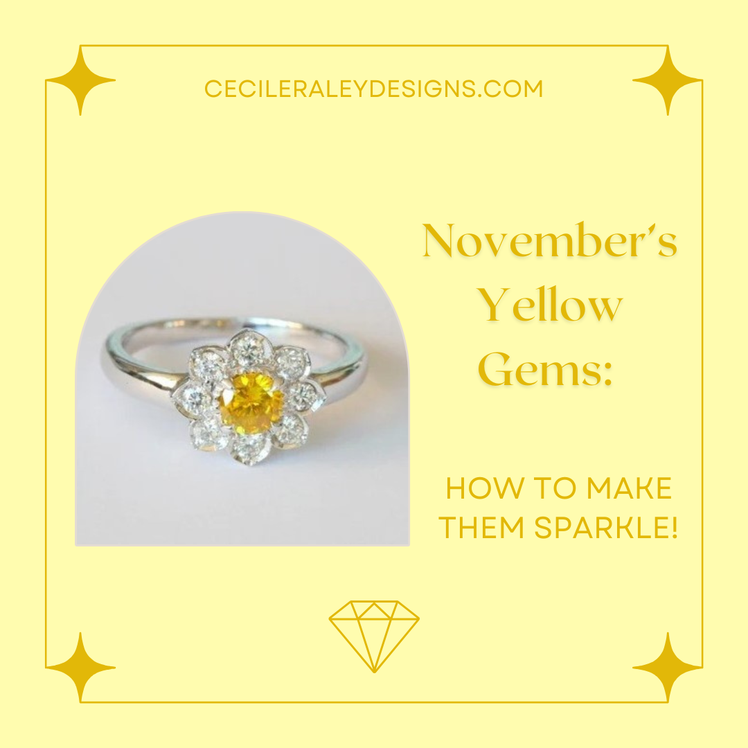 November’s Yellow Gems: How to Make Them Sparkle!– Cecile Raley Designs